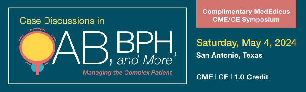 Case Discussions in OAB, BPH, and More: Managing the Complex Patient (CME/CE Symposium at ...